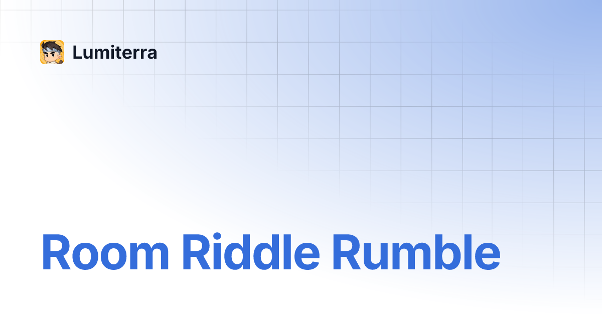 Room Riddle Rumble | Lumiterra