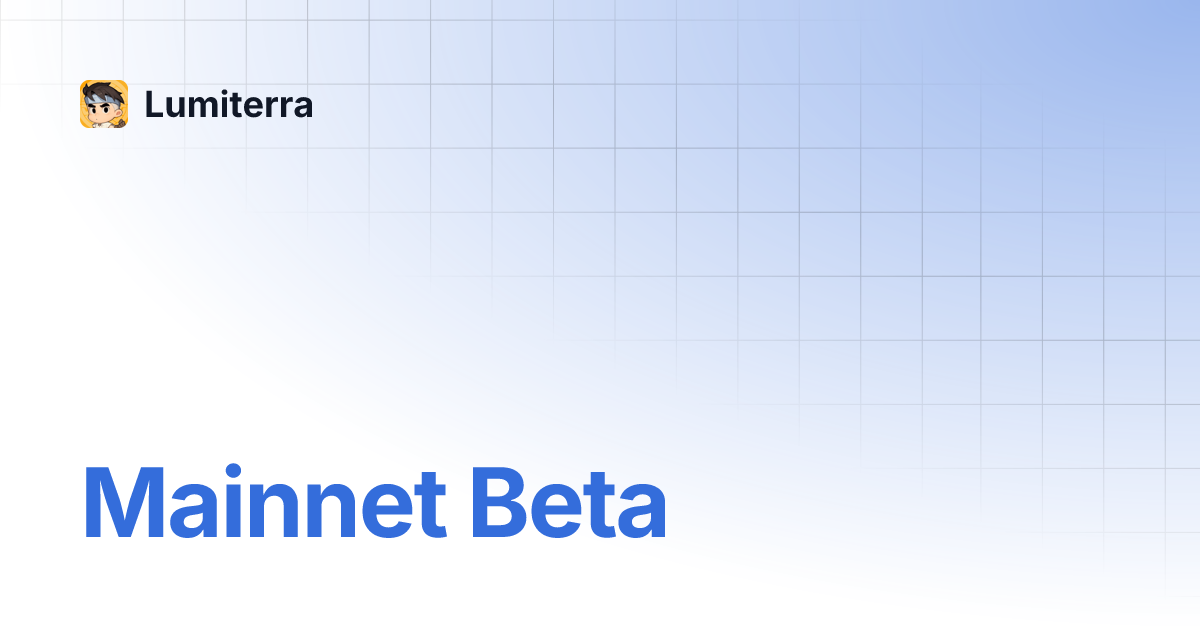 Mainnet Beta | Lumiterra